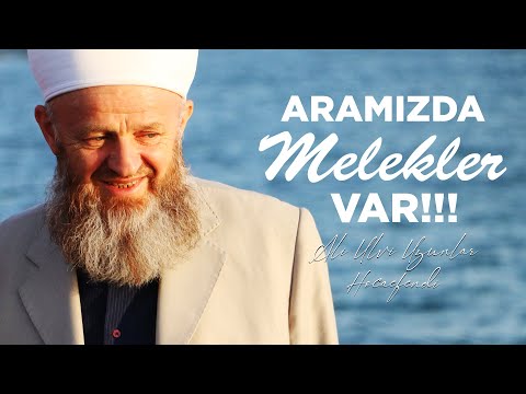 Aramızda Melekler Var !!!  -  Ali Ulvi UZUNLAR Hocaefendi