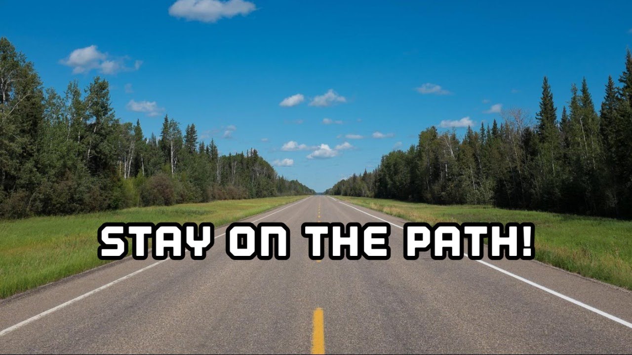 Stay On The Path! - YouTube