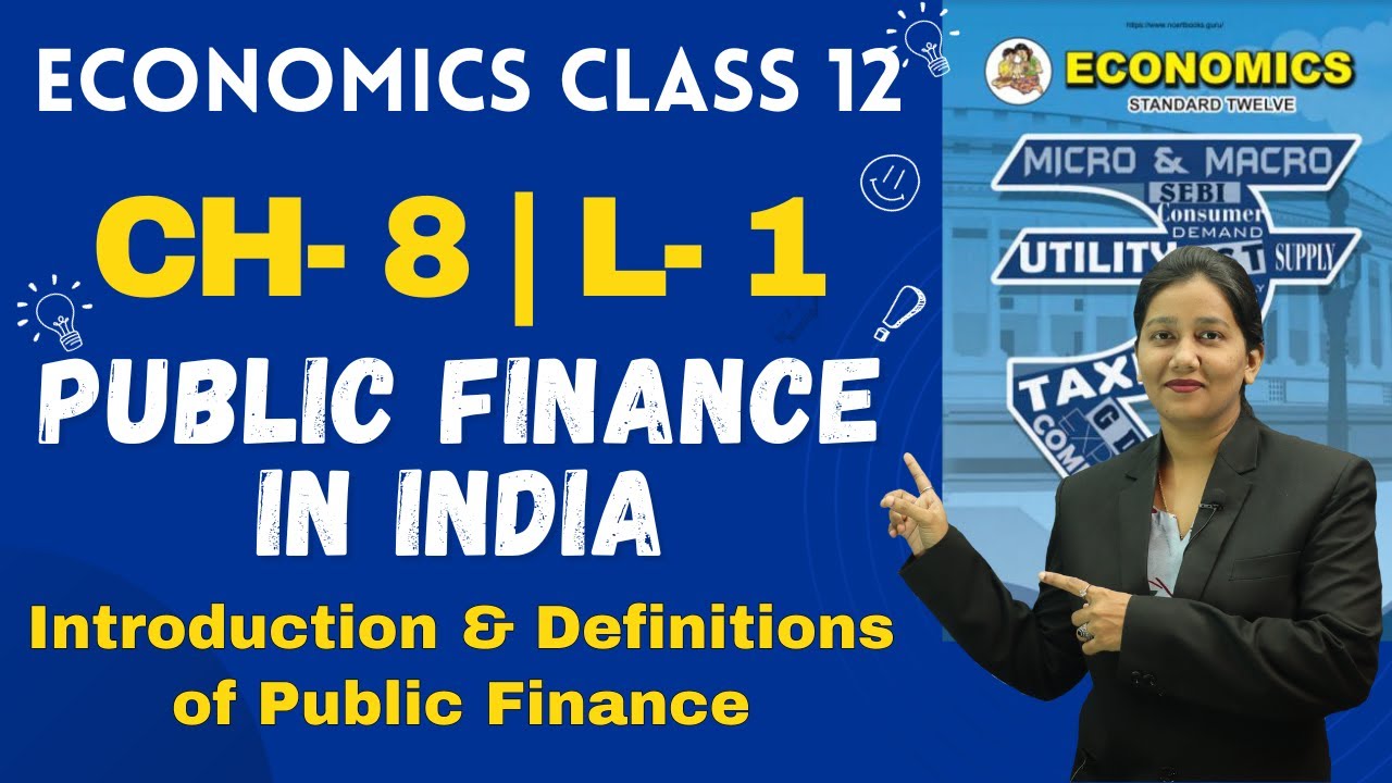 Economics Class 12th Chapter 8 Public Finance In India Lecture 1 economics-class-12th-chapter-8-public-finance-in-india-lecture-1