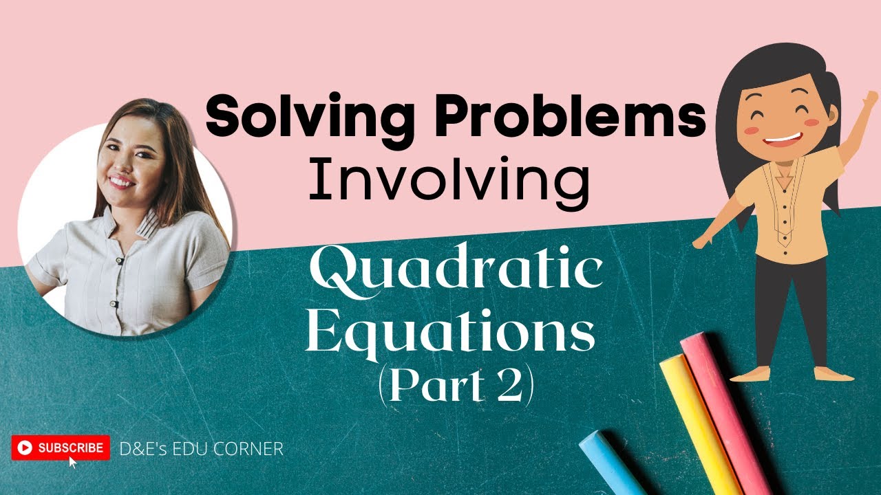 Solving Problems Involving Quadratic Equations (Part 2) - YouTube