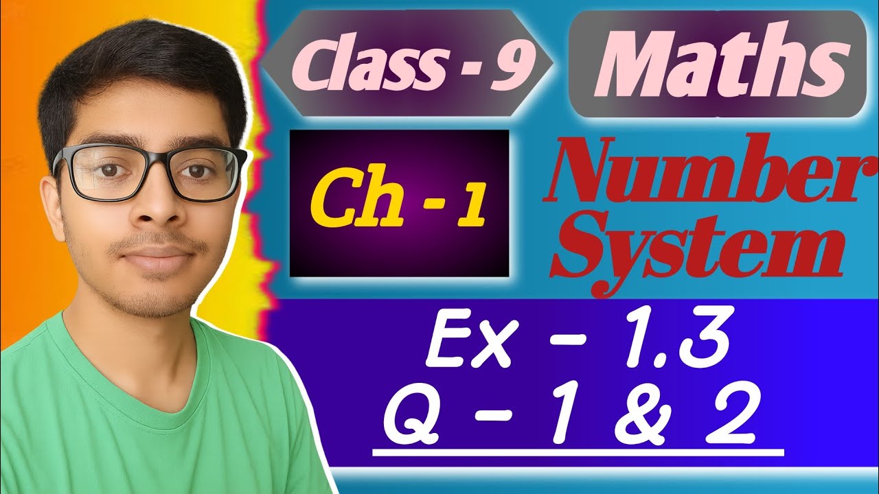 Class 9th Maths | Ex-1.3 : Q - 1 & 2 | Ch-1 Number System | Mathsmagic ...