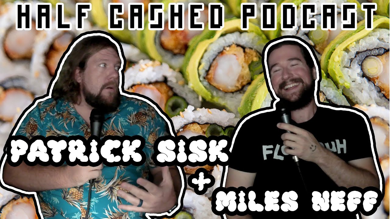 Patrick Sisk : Redneck Sushi : Half Cashed Podcast Ep. 12 with Miles ...
