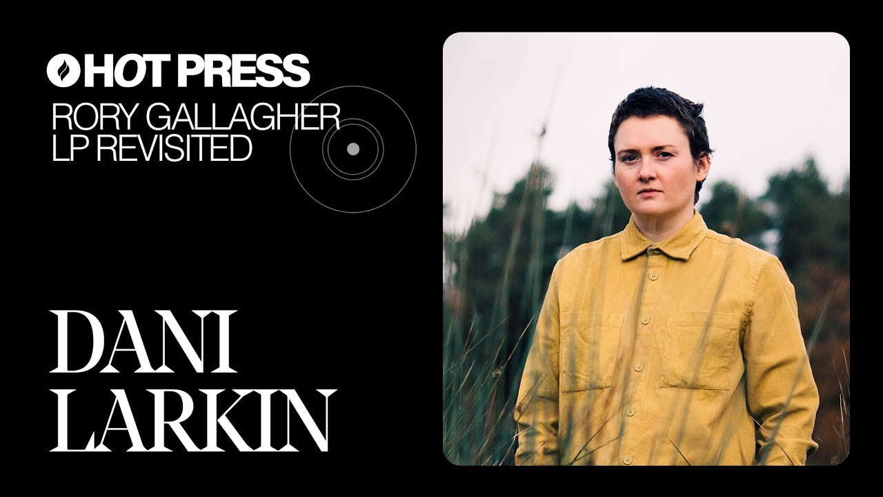 Dani Larkin – Just The Smile #RoryGallagherTheLPRevisited - YouTube