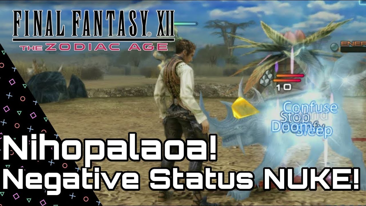 Final Fantasy XII Zodiac Age. Niohpalaoa! Remedy= Negative Status Nuke ...