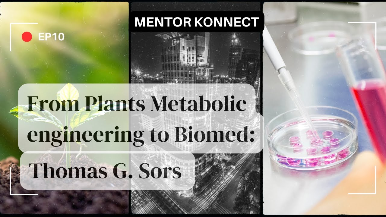 EP10 | From Plant Metabolic Engineering to Biomed: Prof. Thomas G. Sors ...