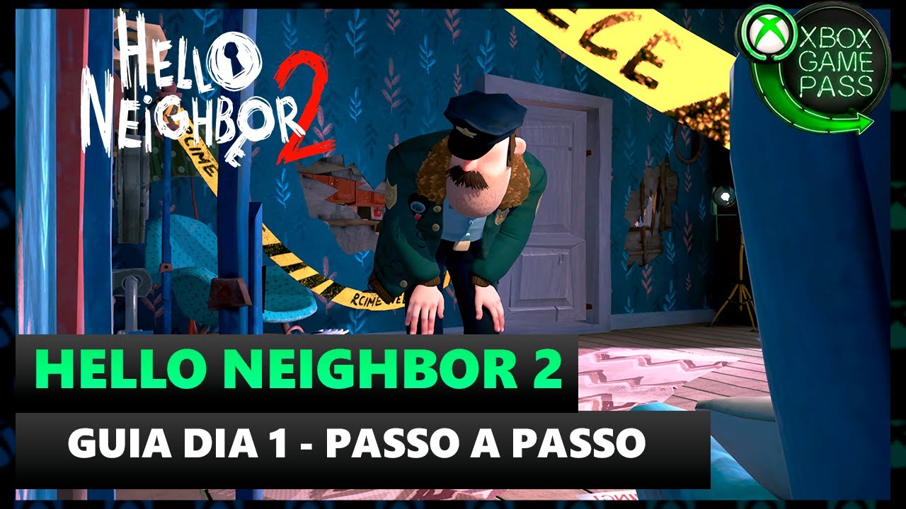 HELLO NEIGHBOR 2 - GUIA DIA 1 - WALKTHROUGH - PASSO A PASSO #1 ...