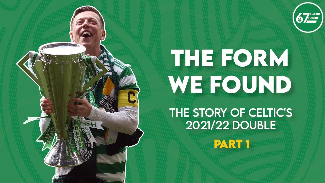 The Form We Found | The story of Celtic’s 2021/22 double | Part 1 - YouTube