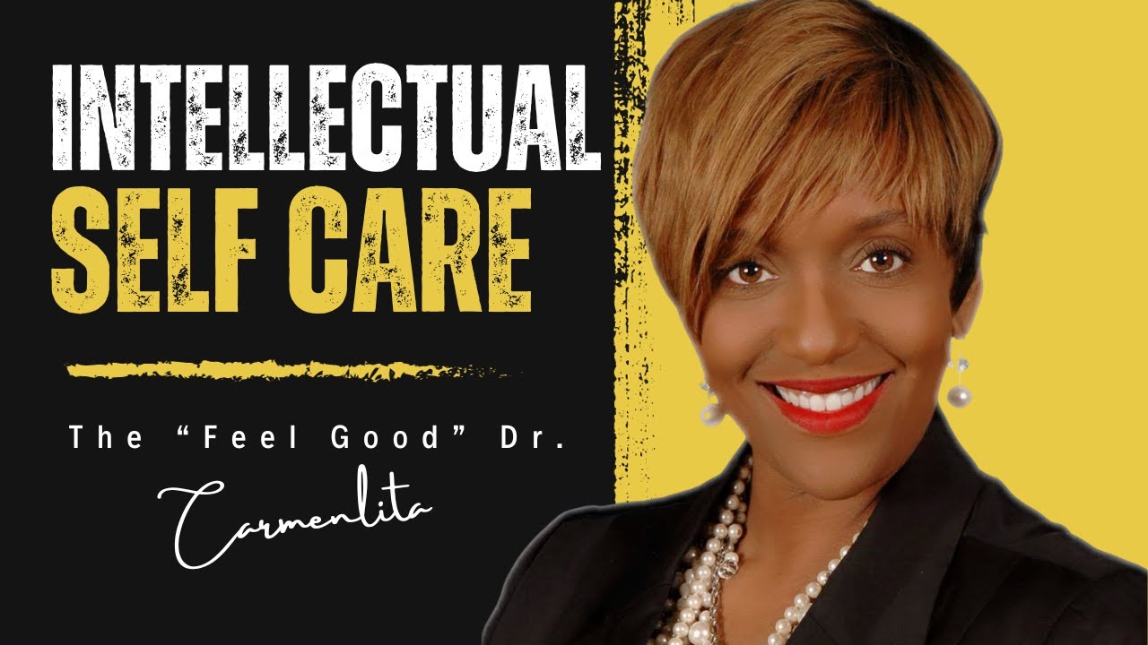 Intellectual Self-Care "You're So D*mn Smart!" - YouTube