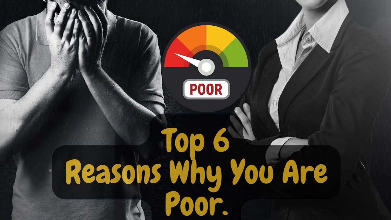 Top 6 Reasons Why You Are Poor - YouTube