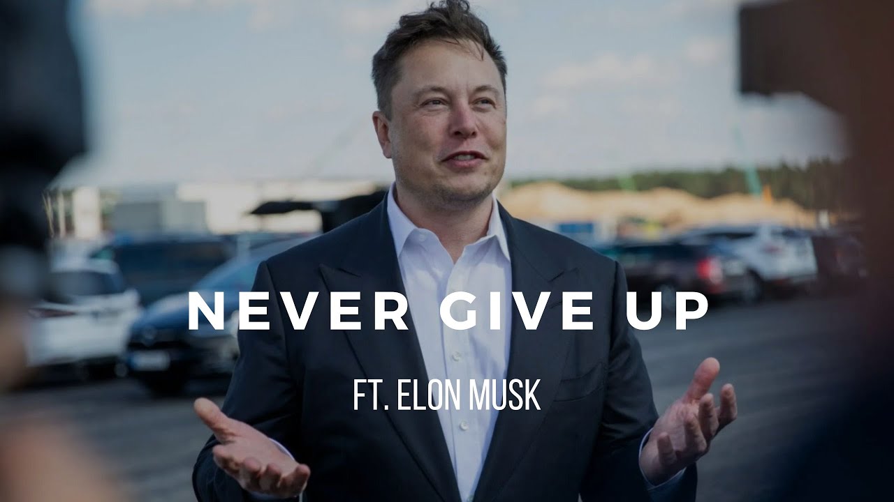 Elon Musk's Birthday Special: NEVER GIVE UP | Happy Birthday Elon Musk ...