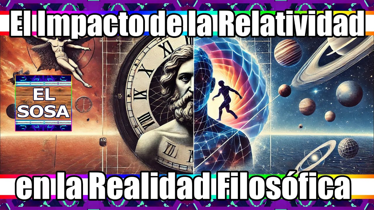 El Impacto de la Relatividad en la Realidad Filosófica - YouTube