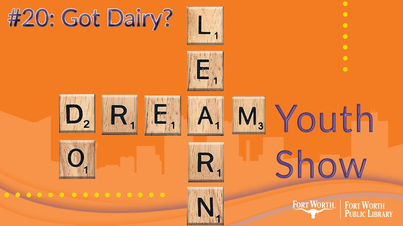 The Learn Dream Do Show: Got Dairy? | Fort Worth Public Library - YouTube