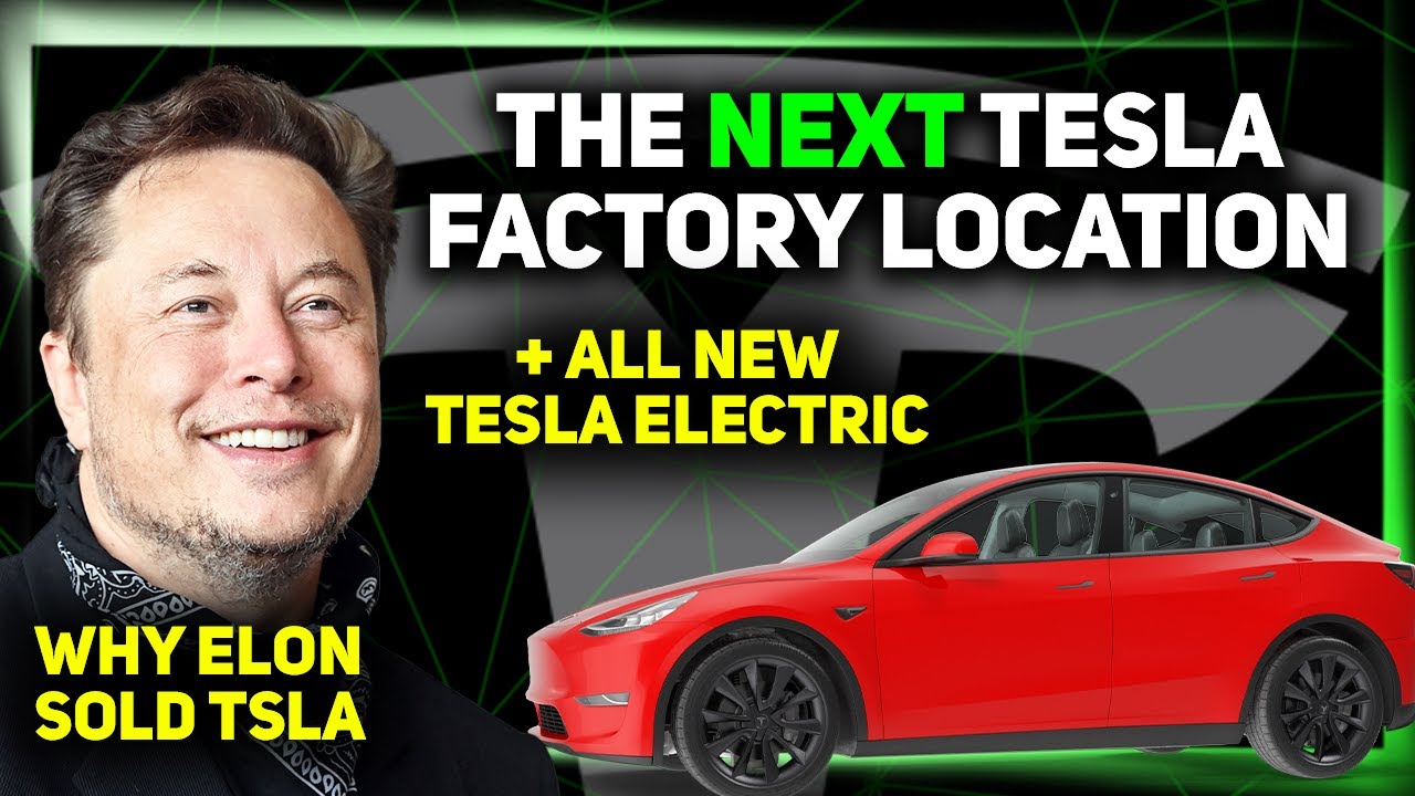 The Next Tesla Factory Location / Tesla Electric Unveiled / Elon ...