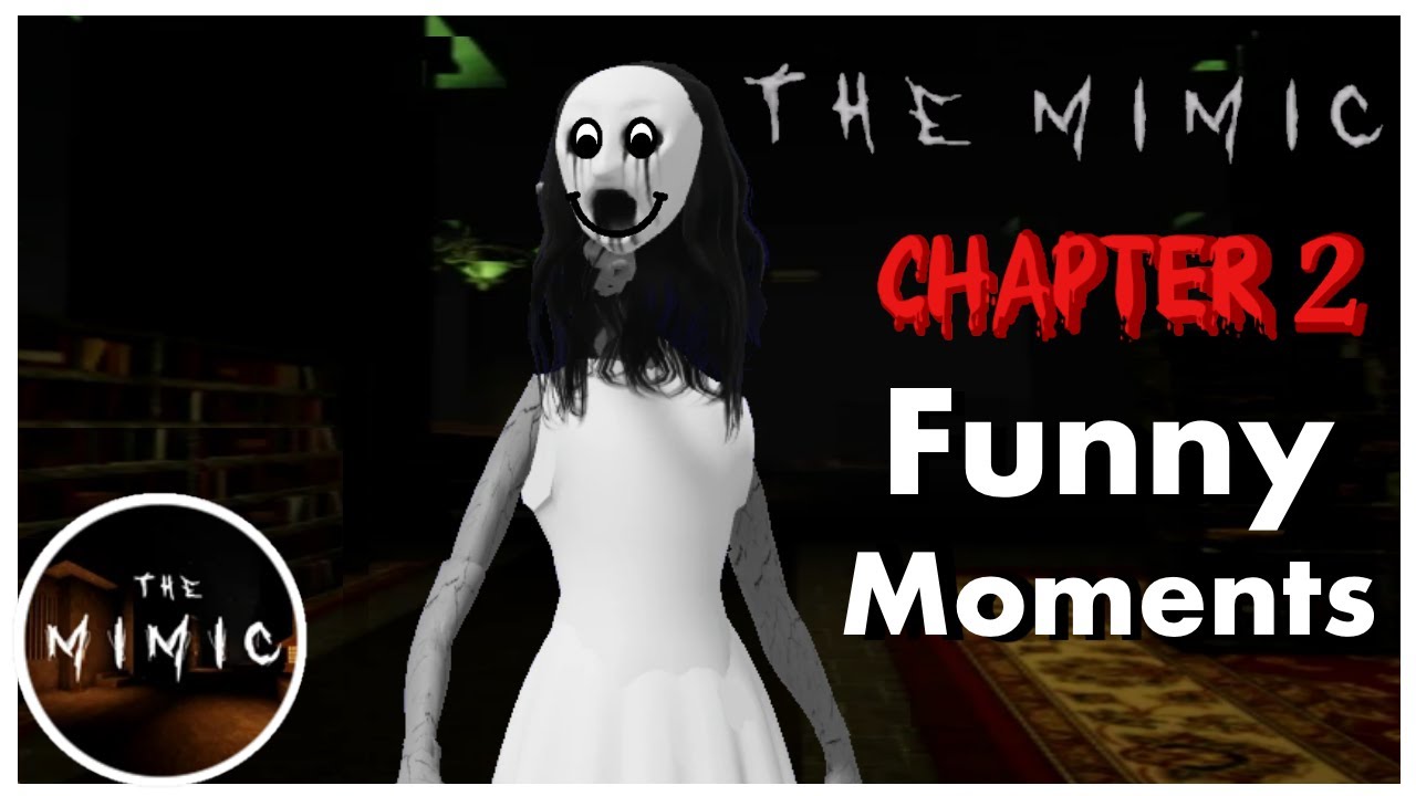 The Mimic Chapter 2 Funny Moments - Roblox The Mimic - YouTube