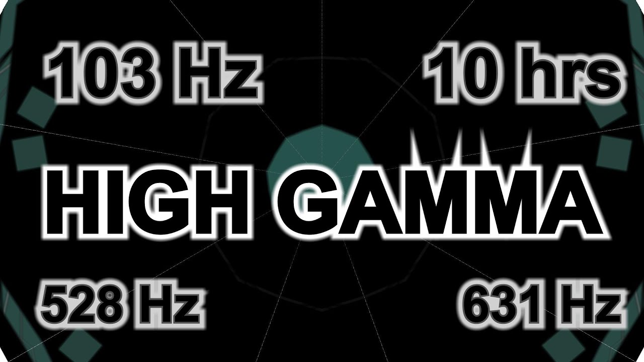 103 Hz HIGH GAMMA - 10 hours for Enhance memory recall & Promote mental ...