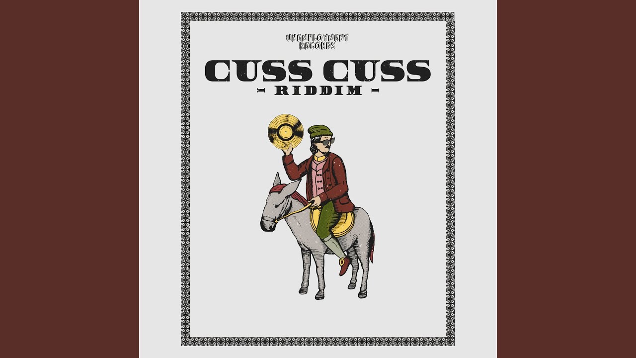 Cuss Cuss Riddim (Cuss Cuss Riddim) - YouTube