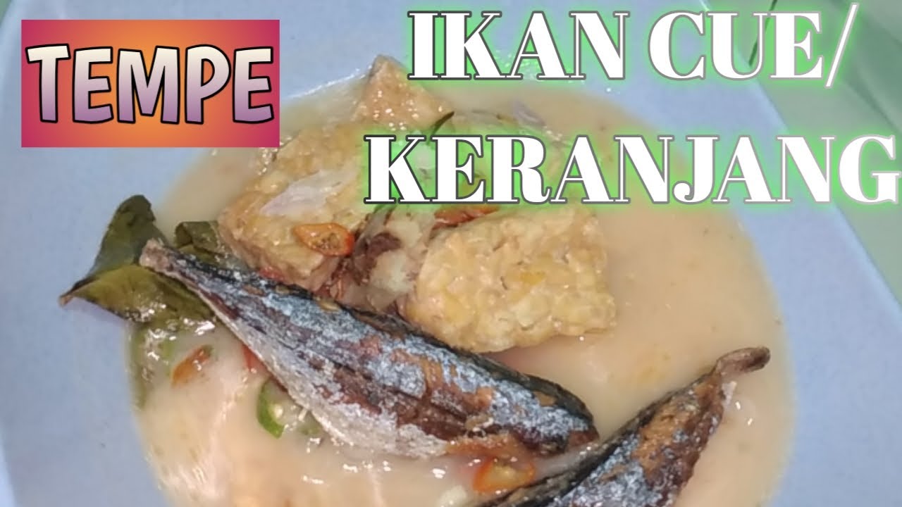 OLAHAN TEMPE DAN IKAN CUE/KERANJANG-cocok untuk menu tanggal tua, murah ...
