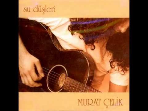 Murat Çelik - Su Düşleri