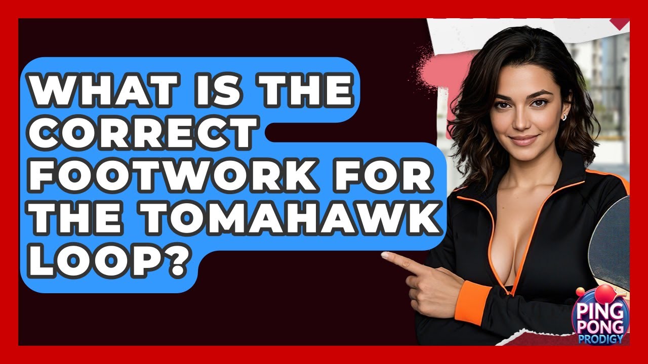 What Is The Correct Footwork For The Tomahawk Loop? - Ping Pong Prodigy - YouTube