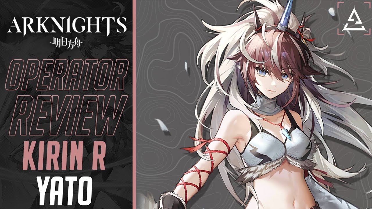 [Arknights] รีวิว : Kirin R Yato - YouTube