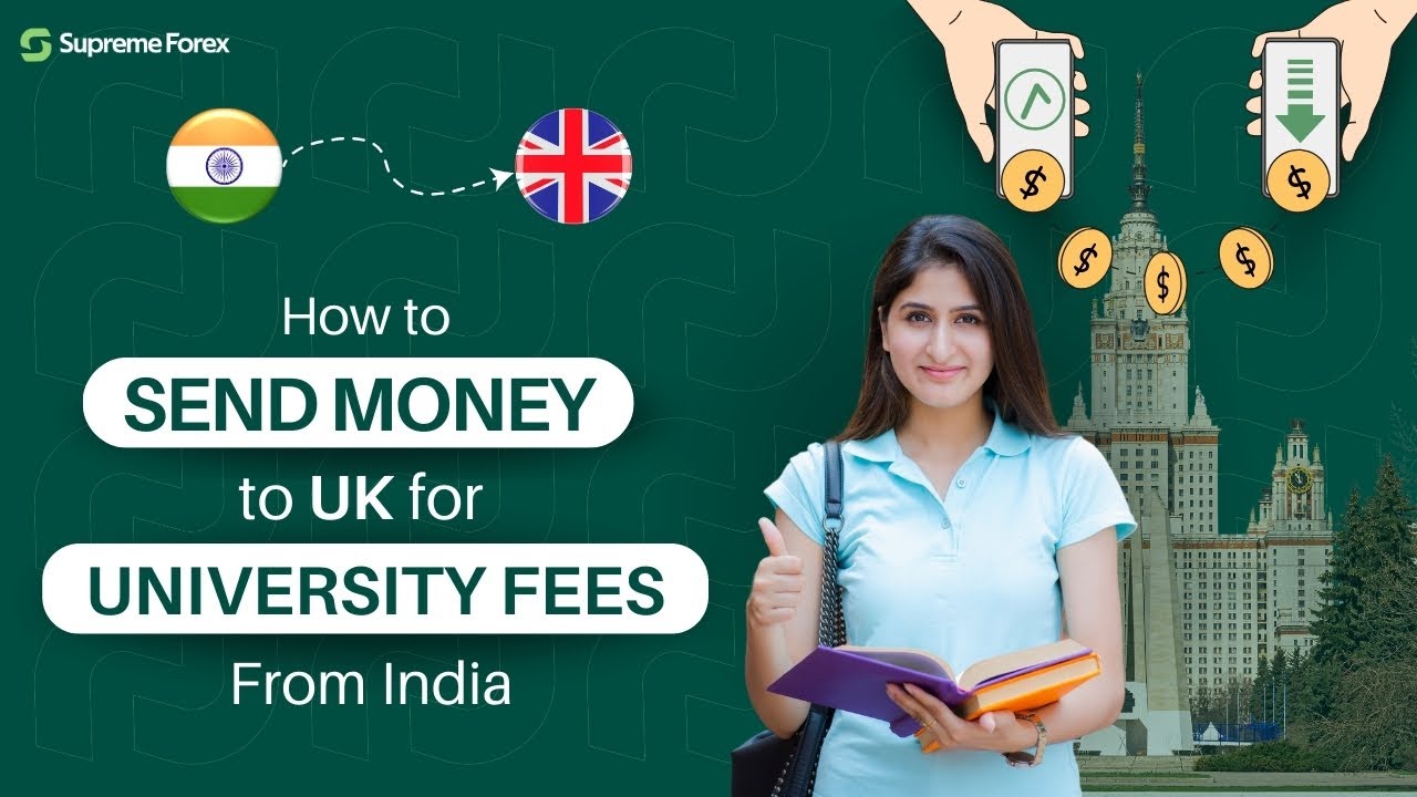 How to Send Money to UK for Education Fees From India || Supreme Forex ...