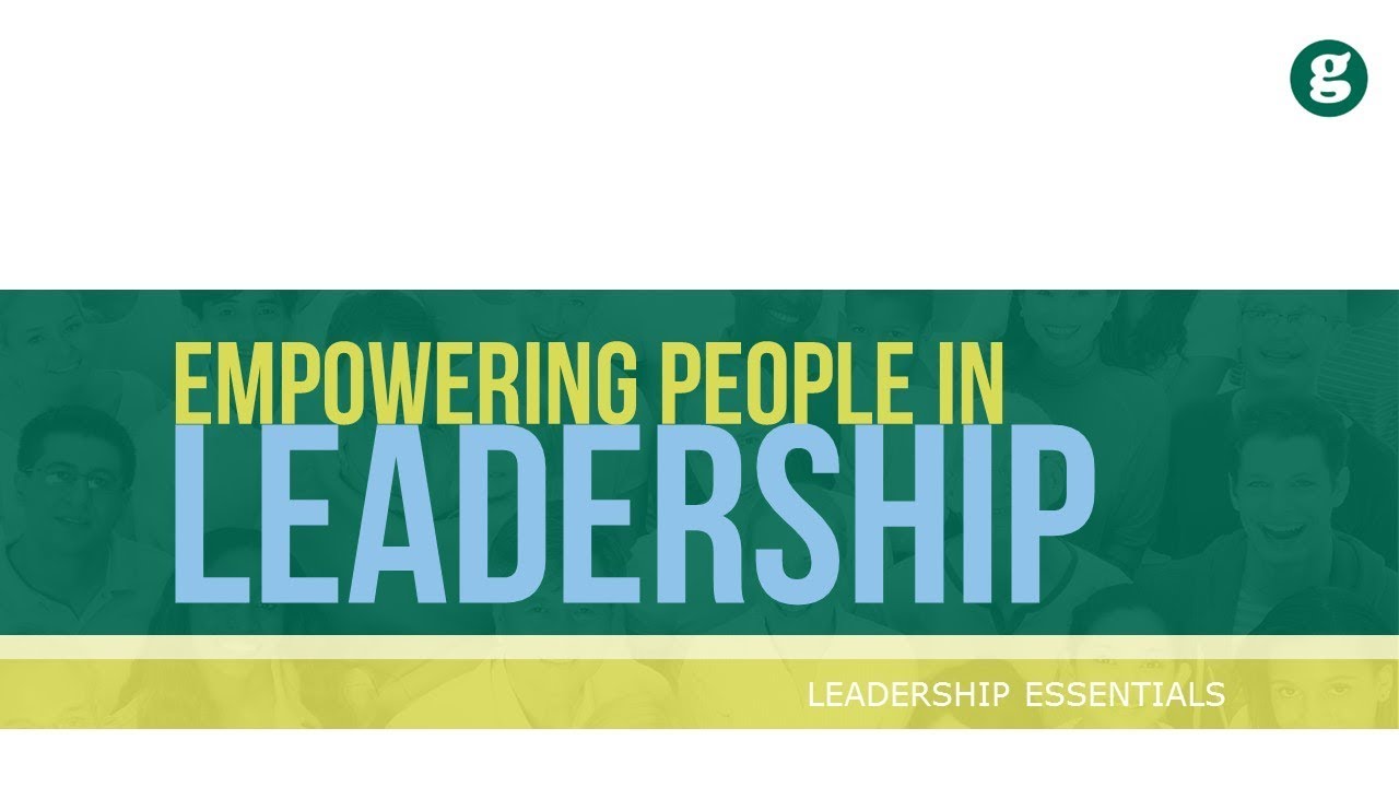 Empowering People in Leadership - YouTube