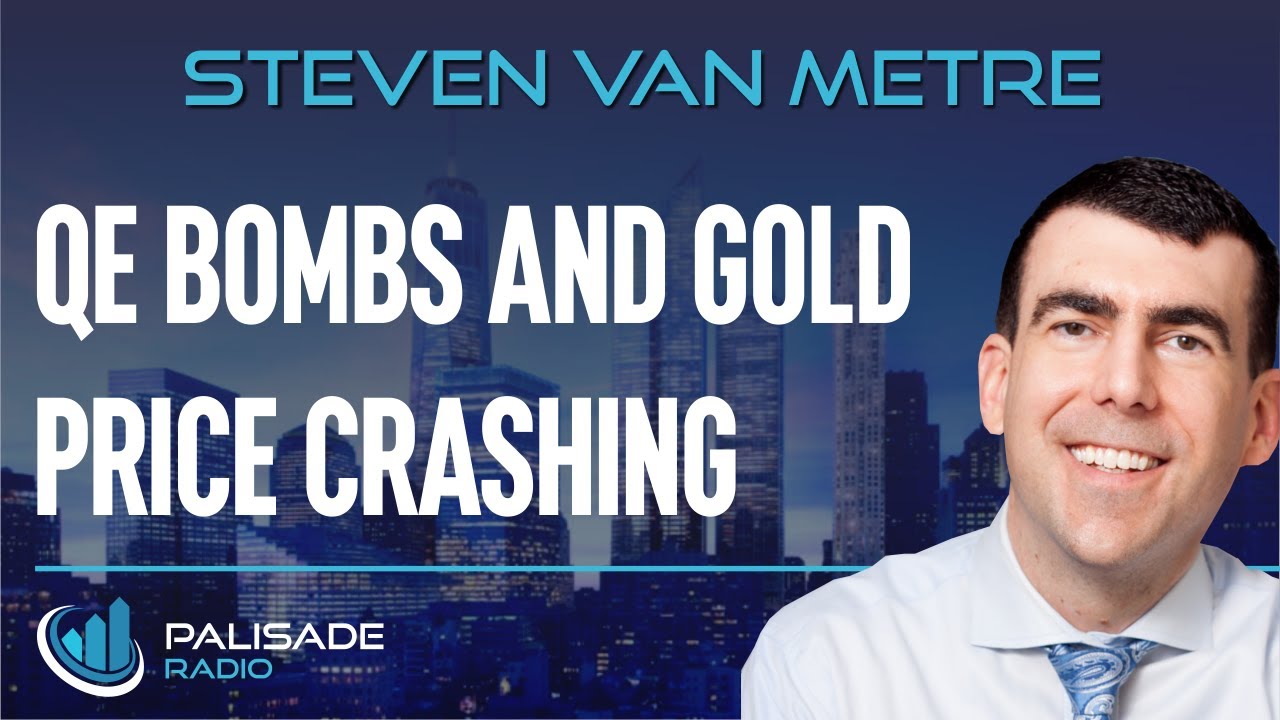 Steven Van Metre: QE Bombs And Gold Price Crashing - YouTube