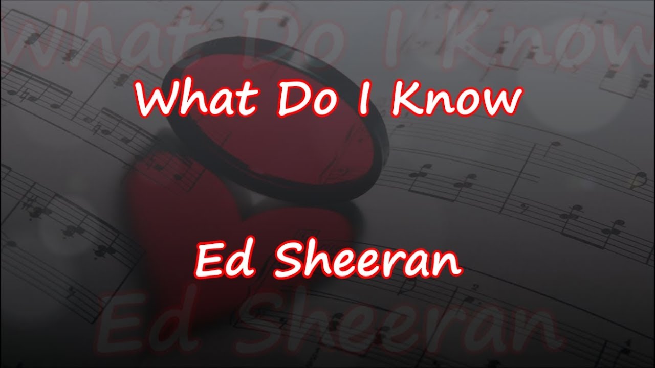 What I Do Know - Ed Sheeran - Lyrics & Traductions - YouTube