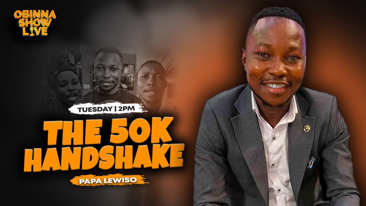 OBINNA SHOW LIVE: THE 50K HANDSHAKE - PAPA LEWISOOH - YouTube