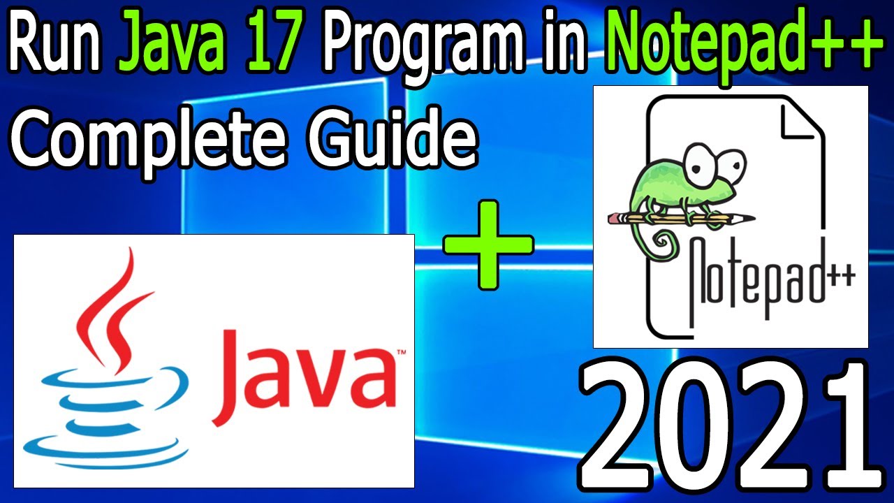 How To Compile And Run Java Programs In Notepad On Windows 10 2021 Update Notepad And Java