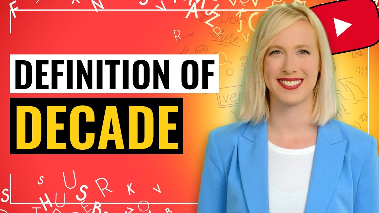 DECADE Definition, Usage and Meaning - YouTube