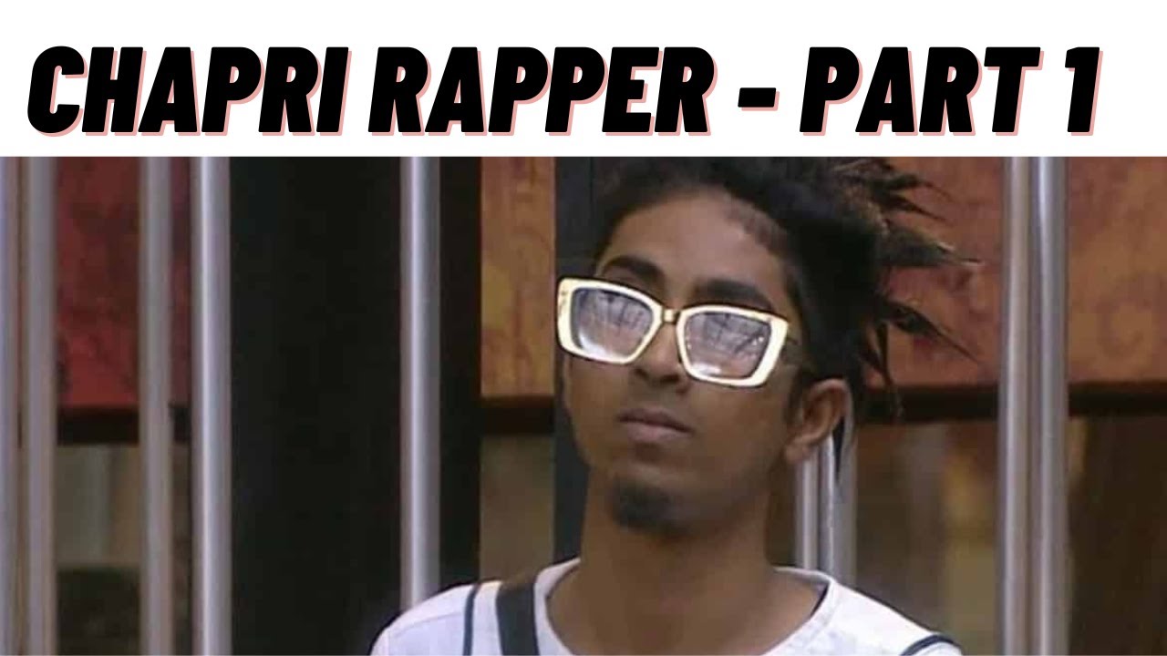 chappri Rapper - part 1 - YouTube