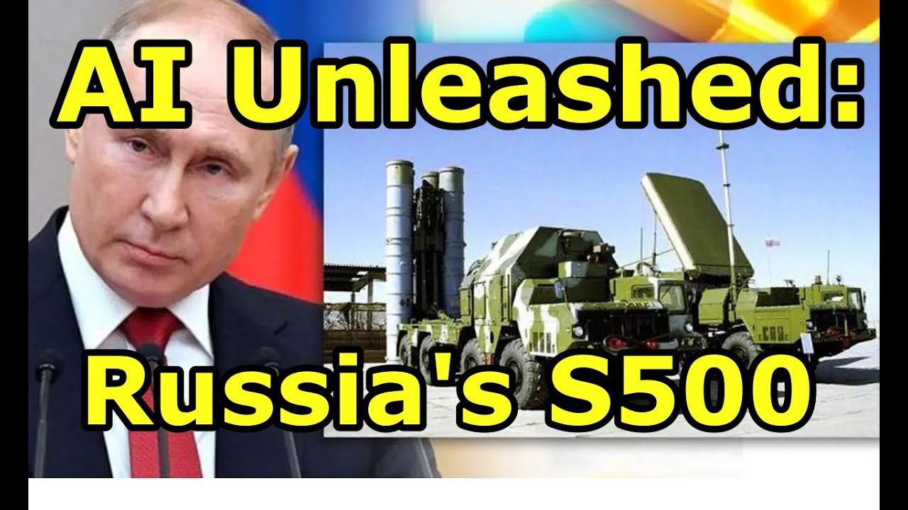 AI Unleashed Russia's S500 System - YouTube