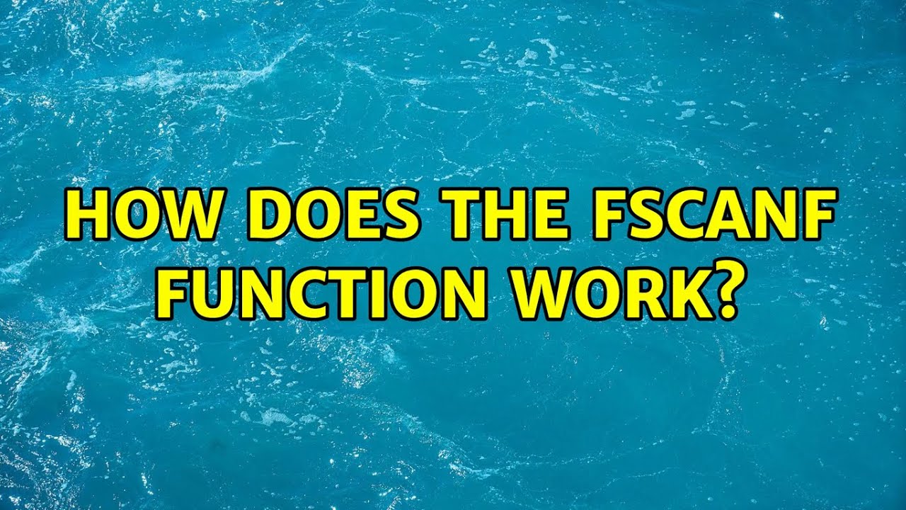 How Does The Fscanf Function Work 3 Solutions Youtube