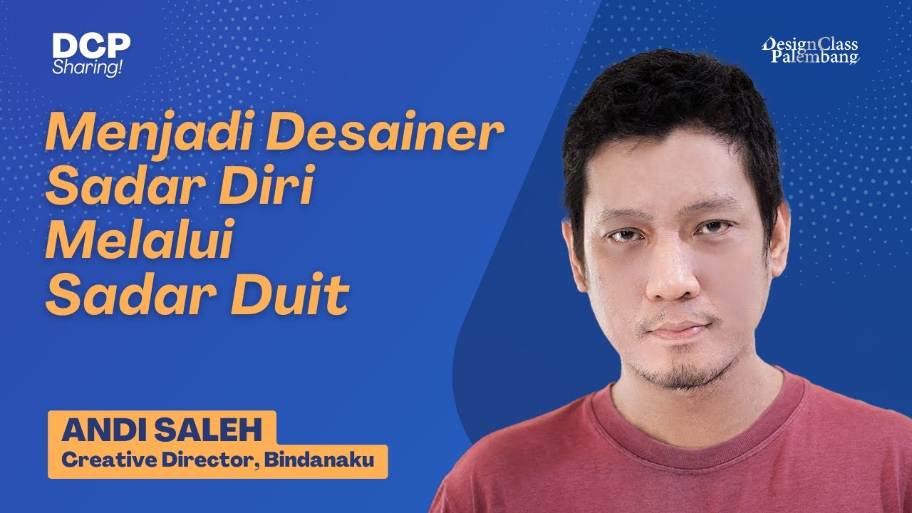 DCP Sharing 13 - Menjadi Desainer Sadar Diri Melalui Sadar Duit - YouTube