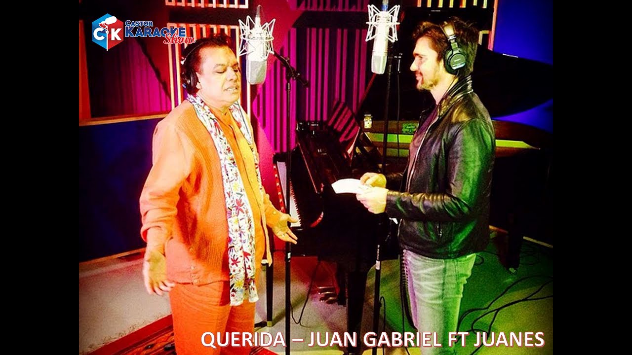 karaoke querida juan gabriel ft juanes + coros by castor karaoke show ...