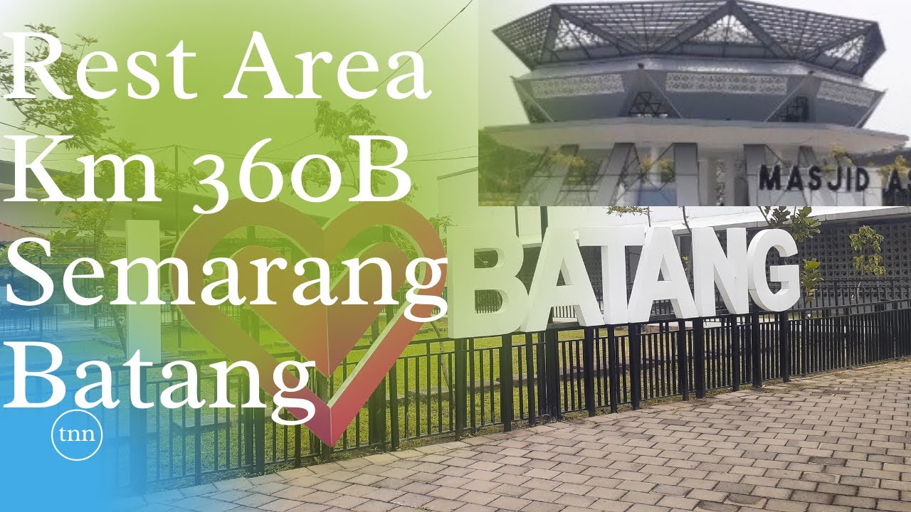 Rest Area KM 360 Semarang Batang || Rest Area Terlengkap - YouTube