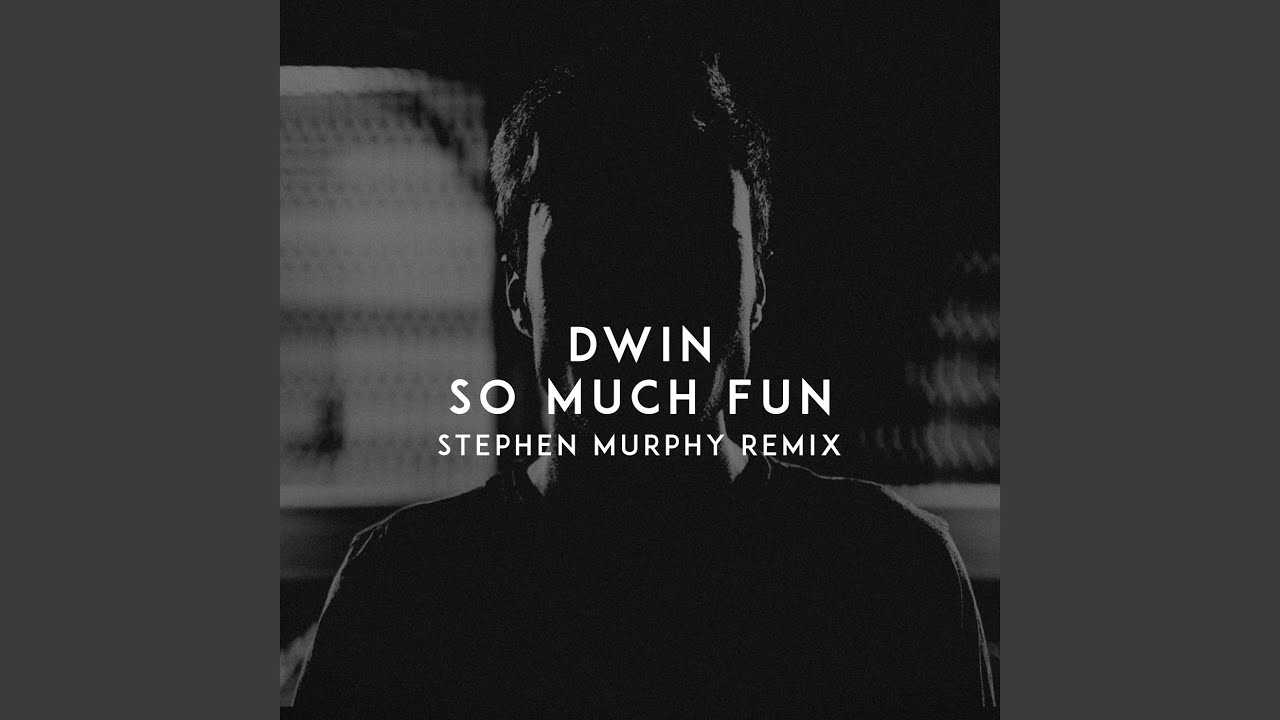 So Much Fun (Stephen Murphy Remix) - YouTube