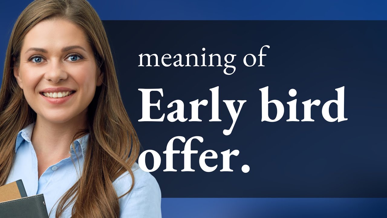 Unlocking Deals: The Early Bird Offer Explained - YouTube
