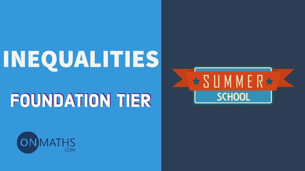 Inequalities - Exam Walkthrough - GCSE Maths - Summer School - Onmaths ...
