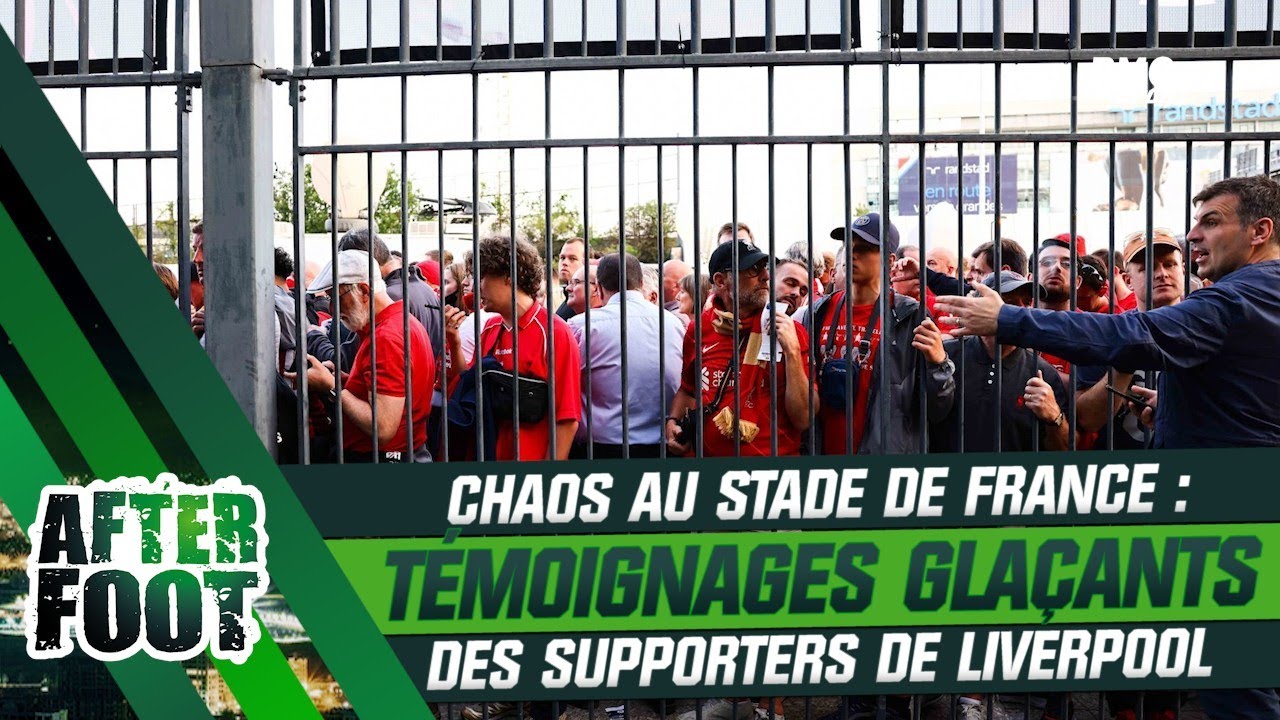 Chaos au Stade de France : Les témoignages glaçants des supporters de ...