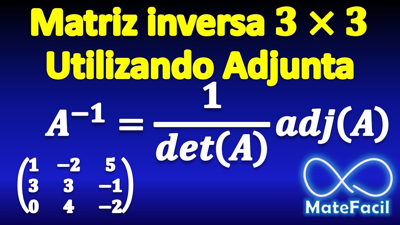 Matriz Inversa 3x3 Usando F rmula Con Adjunta YouTube