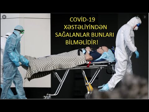 Pandemiyadan Sağalan İnsanlar -  Bunları Bilməyiniz Vacibdir DİQQƏT!