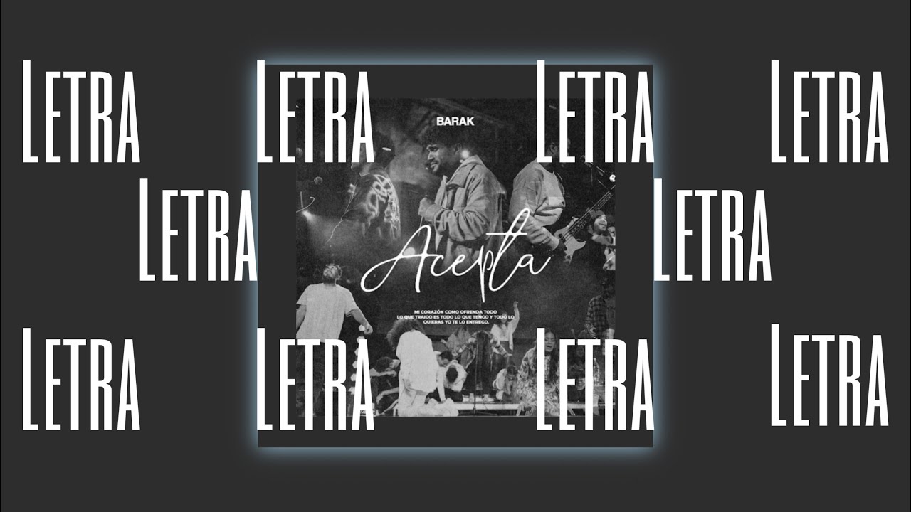 Acepta - Barak ft. Letra - YouTube