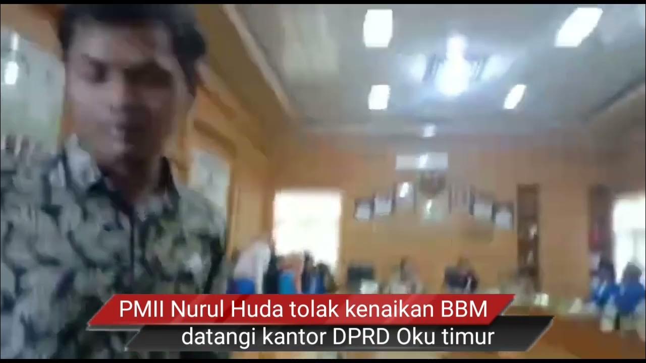 PMII Nurul Huda tolak kenaikan BBM datangi kantor DPRD Oku timur - YouTube