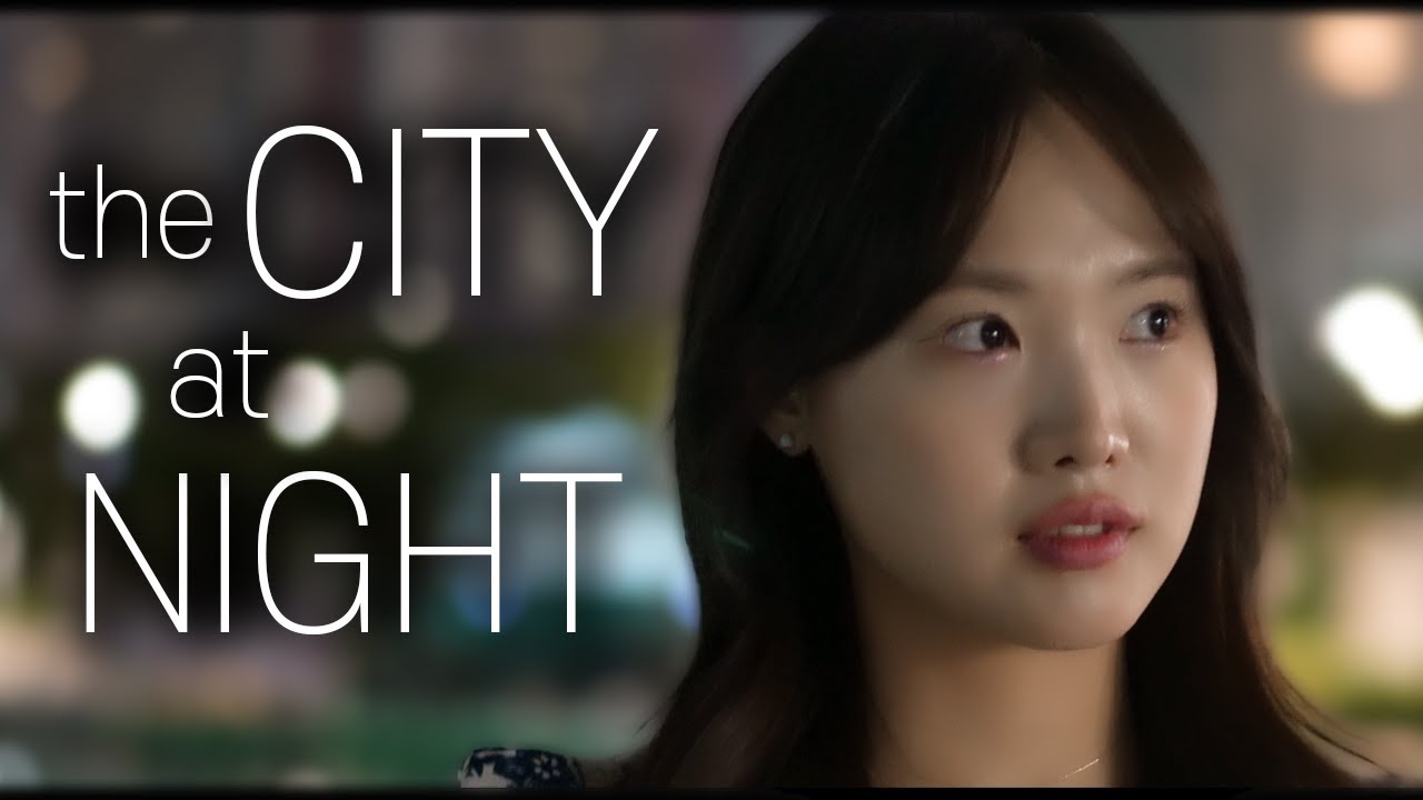 the CITY at NIGHT / CINEMATIC night city scenes @KOREA / model cut ...