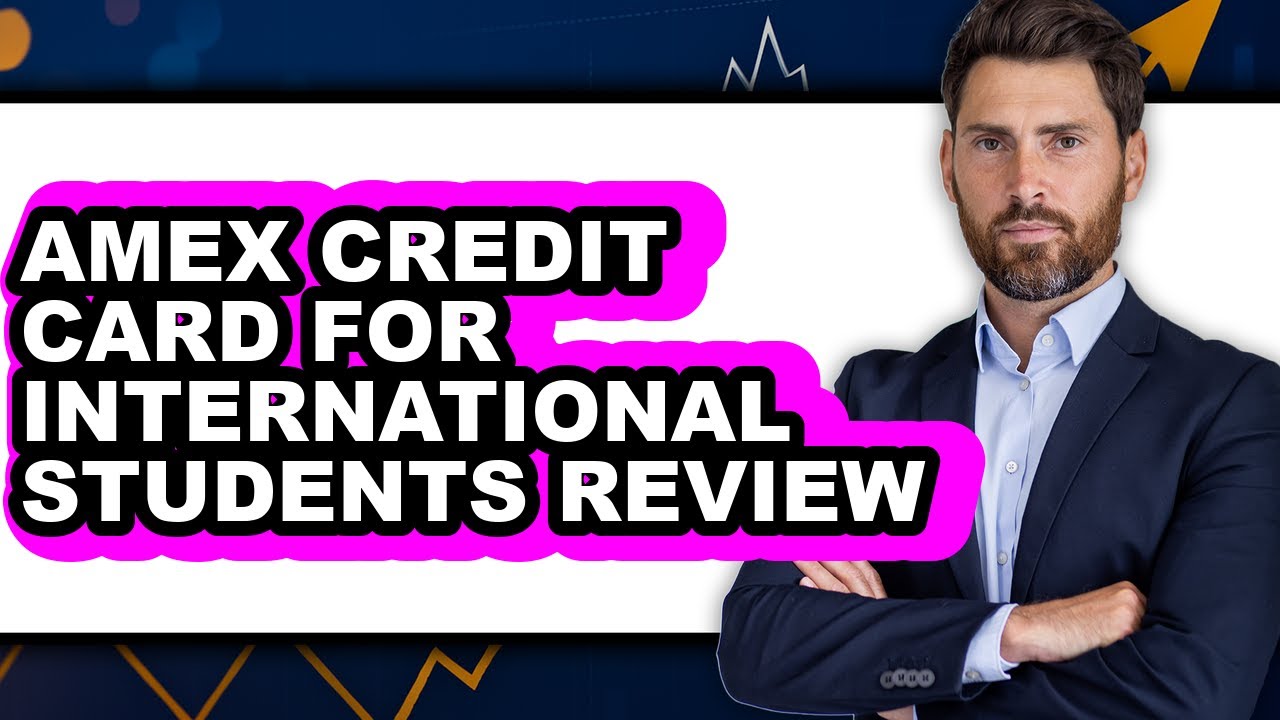 American Express Credit Card for International Students Review - Is It ...