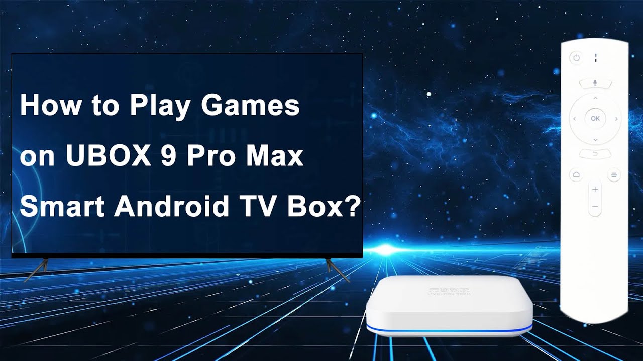 How to Play Games on UBOX 9 Pro Max Smart Android TV Box? - YouTube