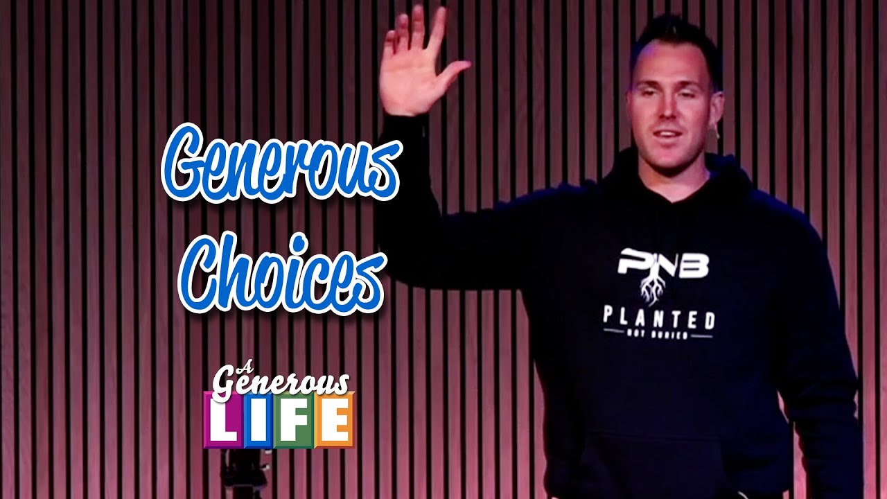 Generous Choices | A Generous Life | Wk 4 (Lance Thonvold) - YouTube