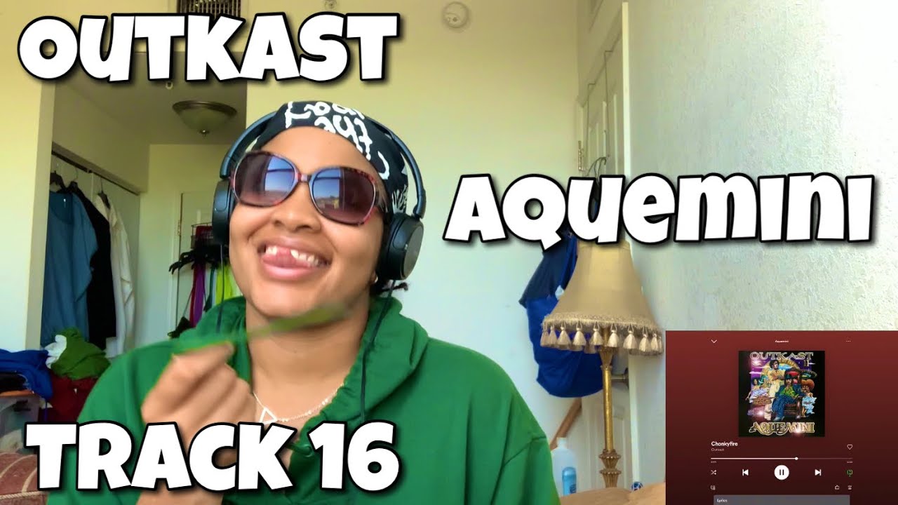 OUTKAST “ AQUEMINI ALBUM REACTION “ CHONKYFIRE “ - YouTube